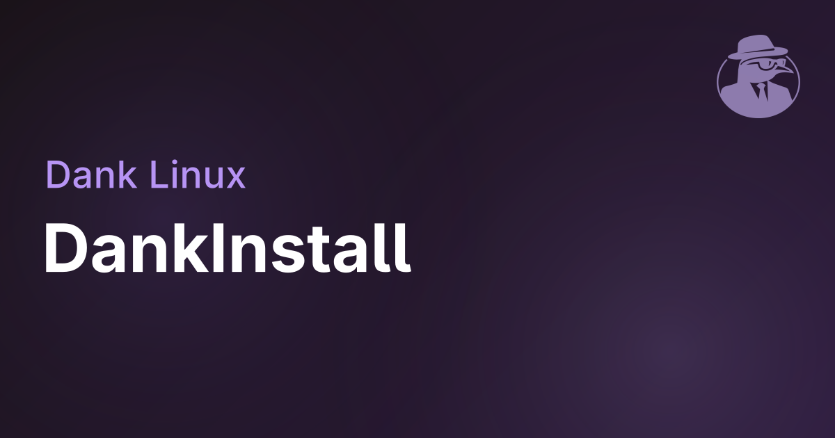 DankInstall | Dank Linux