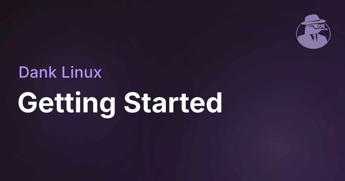Getting Started | Dank Linux