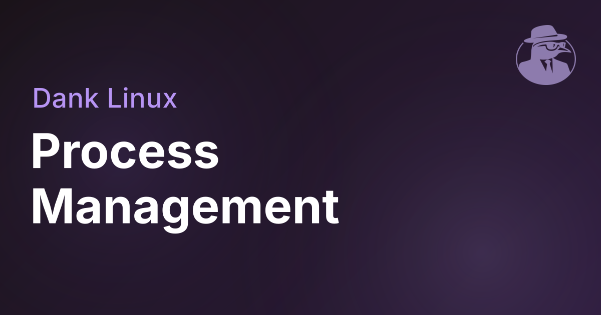 Process Management | Dank Linux